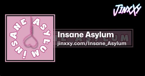 Insane Asylum Insane Asylum Jinxxy