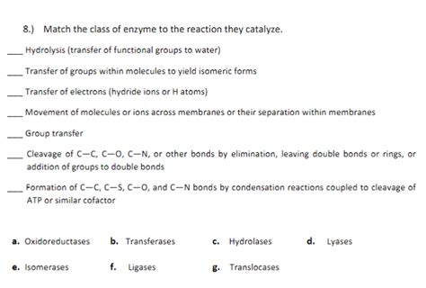 solved 8 match the class of enzyme to the reaction they