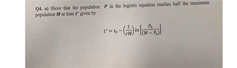 Q4 ﻿a ﻿show That The Population P ﻿in The Logistic