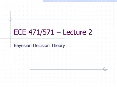 Ece 471571 Lecture 2 Bayesian Decision Theory Pattern