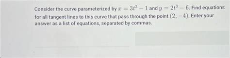 solved consider the curve parameterized by x 3t2 1 and y