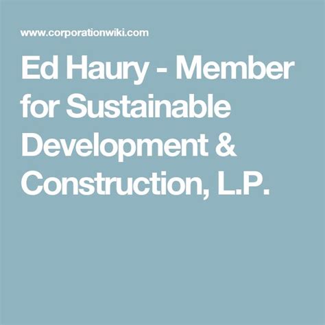 Ed Haury Member For Sustainable Development And Construction Lp