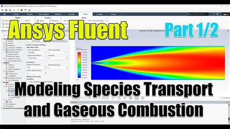 Ansys Fluent Tutorial Modeling Species Transport And Gaseous Combustion Part 12 Youtube