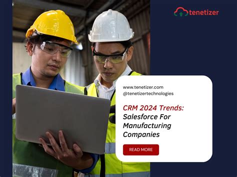 CRM Trends Salesforce For Manufacturing Companies Tenetizer