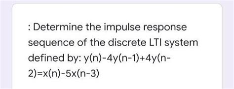 solved determine the impulse response sequence of the