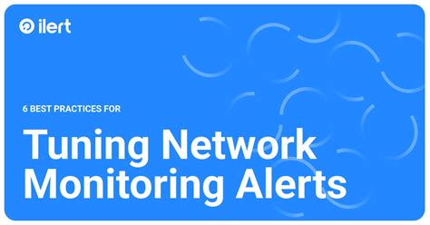 6 Best Practices For Tuning Network Monitoring Alerts Ilert