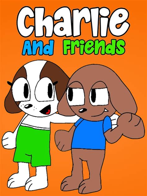 Charlie And Friends Tv Series 2022 Imdb