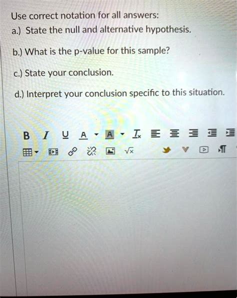 Use Correct Notation For All Answers A State The Null And Alternative