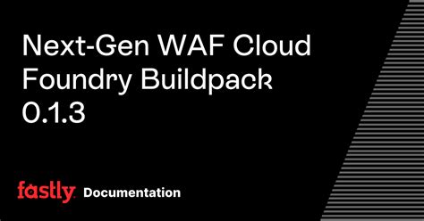 Next Gen Waf Cloud Foundry Buildpack 013 Fastly Documentation