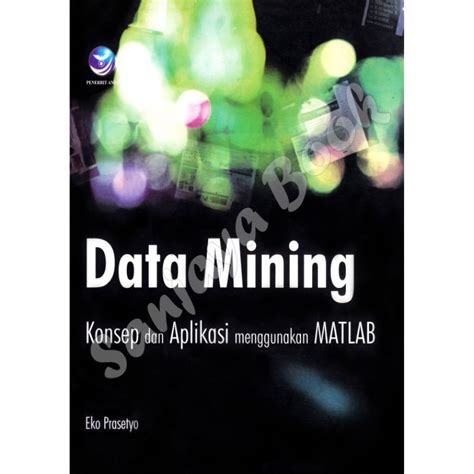 Jual Data Mining Konsep Dan Aplikasi Menggunakan MATLAB Eko Prasetyo Shopee Indonesia