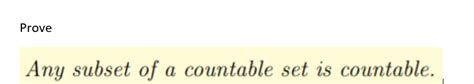 Solved Prove Any Subset Of A Countable Set Is Countable Chegg