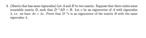 Solved Matrix That Has Same Eigenvalue Let A And B Be Two Chegg Com