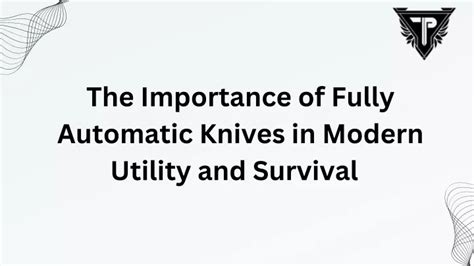 Ppt The Importance Of Fully Automatic Knives In Modern Utility And