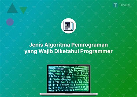 9 jenis algoritma pemrograman yang wajib diketahui programmer trivusi