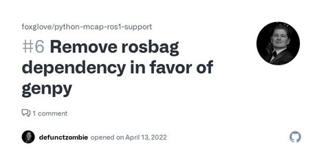 Remove Rosbag Dependency In Favor Of Genpy · Issue 6 · Foxglovepython
