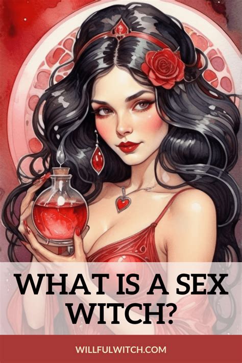 What Is A Sex Witch Harnessing The Power Of Sex Magic