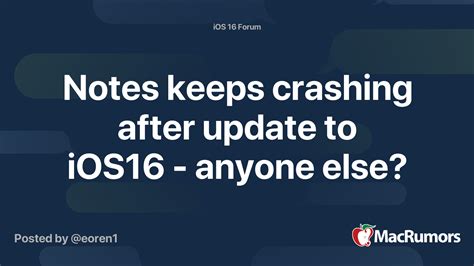 notes keeps crashing after update to ios16 anyone else macrumors