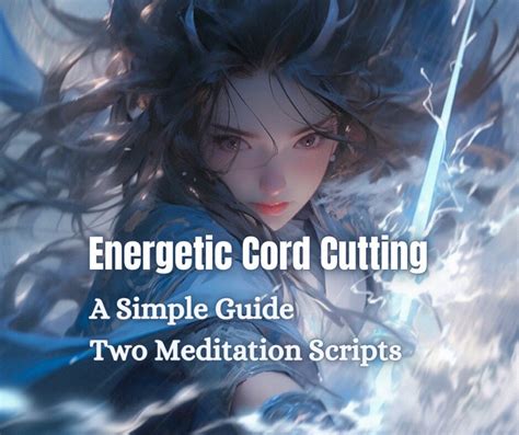 Energetic Cord Cutting Guide Guide Meditation Scripts Spiritual Energy