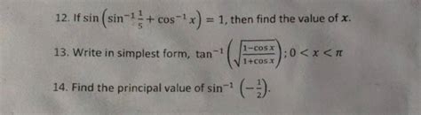 if sin sin { 1} 1 cos { 1} x 1 then find the value of x w