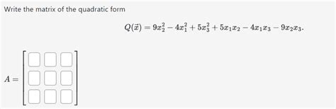 Solved Write The Matrix Of The Quadratic