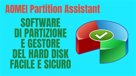 aomei partition assistant strumento di partizione gratuito guida all