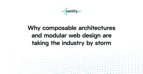 why composable architectures and modular web design are taking the