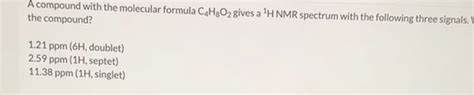 Solved A compound with the molecular formula C4H8O2 ﻿gives a | Chegg.com