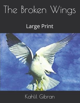 The Broken Wings Large Print By Kahlil Gibran