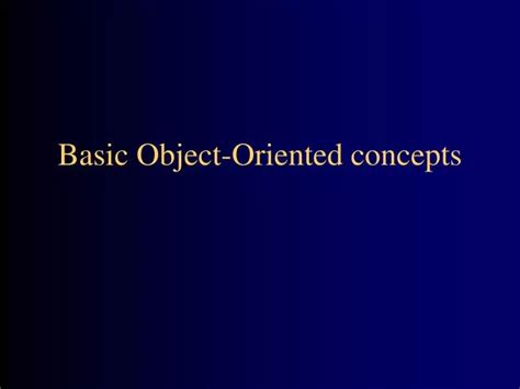 PPT Basic Object Oriented Concepts PowerPoint Presentation Free Download ID