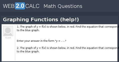 View Question Graphing Functions Help