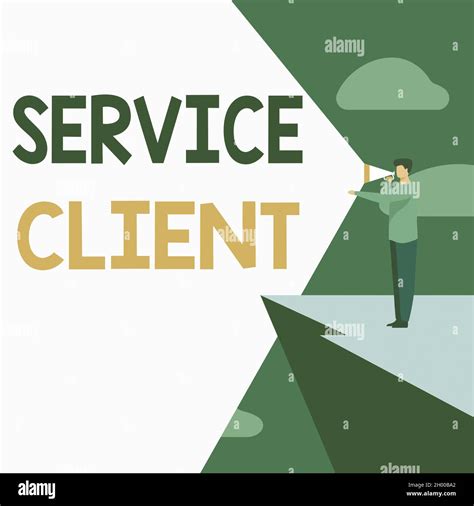 Sign Displaying Service Client Word Written On Dealing With Customers Satisfaction And Needs