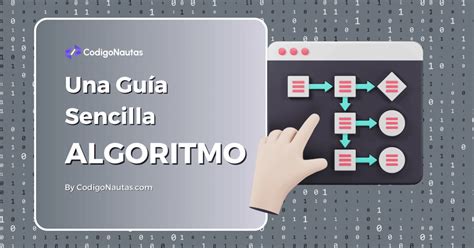 Algoritmos Explicación Sencilla Codigonautas Algoritmos Explicación Sencilla Codigonautas