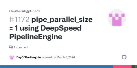 Pipeparallelsize 1 Using Deepspeed Pipelineengine · Issue 1172
