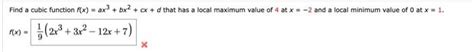 solved find a cubic function f x ax3 bx2 cx d that has a