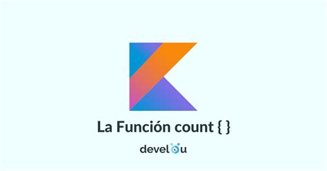 La Función Count En Kotlin Develou