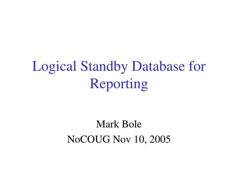Ppt Logical Standby Database For Reporting Powerpoint Presentation
