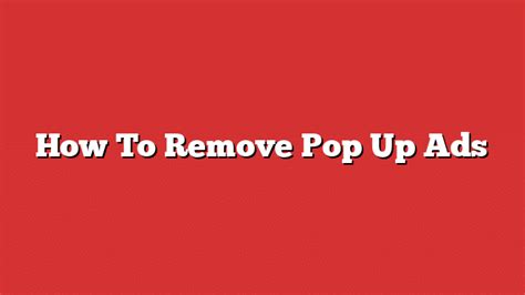 How To Remove Pop Up Ads Froggy Ads