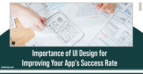 Importance Of Ui Design For Improving Your Apps Success Rate The Hashbrown Blog