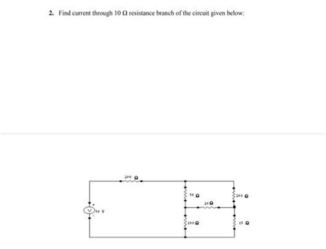 2 find current through 10Ω resistance branch of the circuit given below