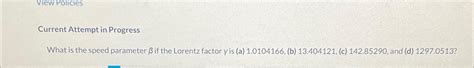 solved what is the speed parameter β ﻿if the lorentz factor