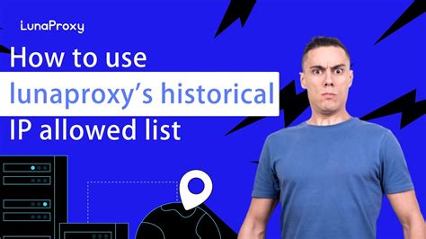 Find Historical Whitelist And Use It Lunaproxy Dynamic Residential