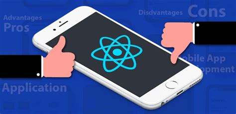 Advantages And Disadvantages Of Using React Native In