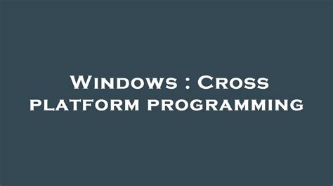 Windows Cross Platform Programming Youtube
