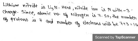 The Nitrogen Atom Has 7 Protons And 7 Electrons The Nitride Ion N {3 } Will Have