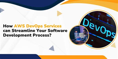 How Aws Devops Services Can Streamline Your Software Development Process Operisoft