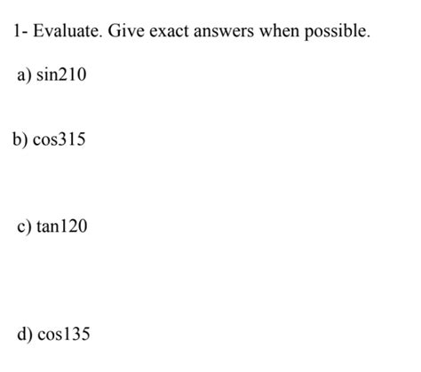solved 1 evaluate give exact answers when possible a