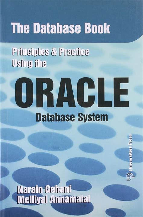 The Database Book Principles And Practice Using The Oracle Database