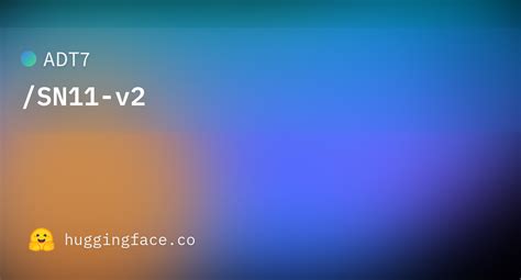 Adt7 Sn11 V2 · Hugging Face
