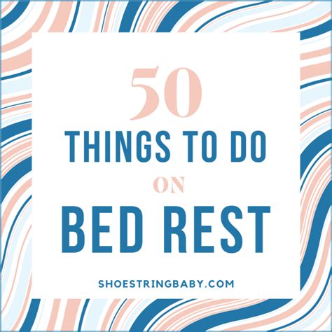 60 Bed Rest Activities Thatll Make You Forget Boredom