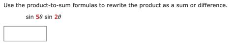 Solved Use The Product To Sum Formulas To Rewrite The Chegg Com